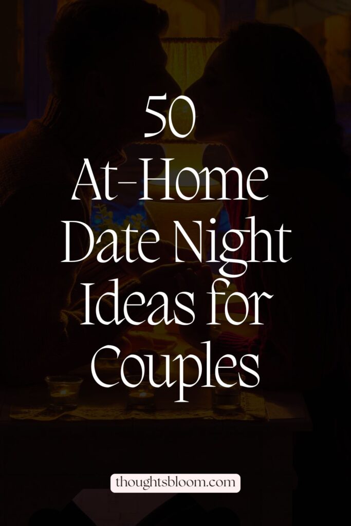 50 Fun & Romantic At-Home Date Night Ideas for Couples - Thoughts Bloom