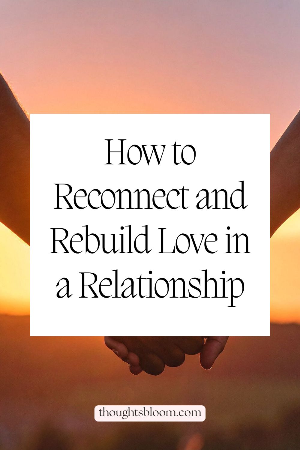 How to Reconnect in a Relationship: 12 Tips That Work - Thoughts Bloom