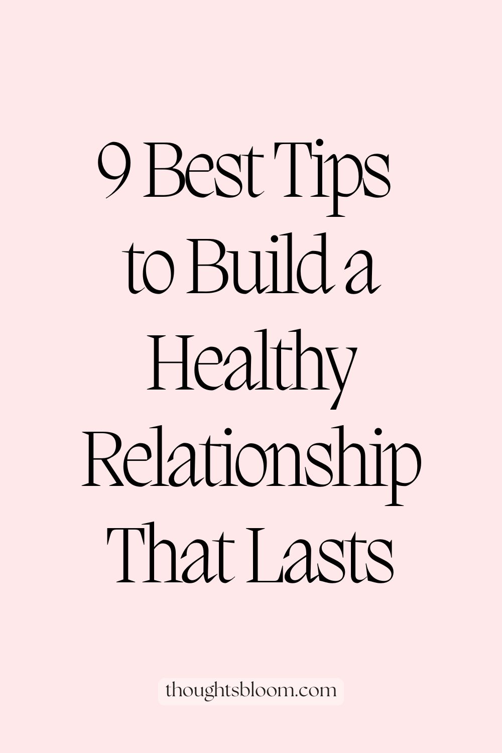 9 Best Tips for a Healthy Relationship That Lasts - Thoughts Bloom